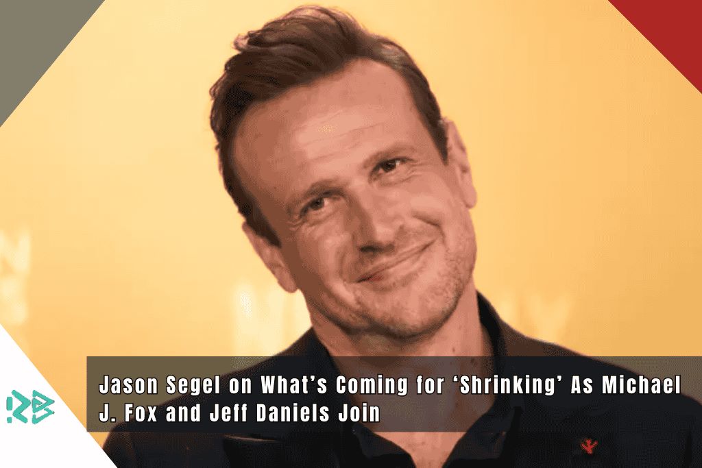 Jason Segel on What’s Coming for ‘Shrinking’ As Michael J. Fox and Jeff ...